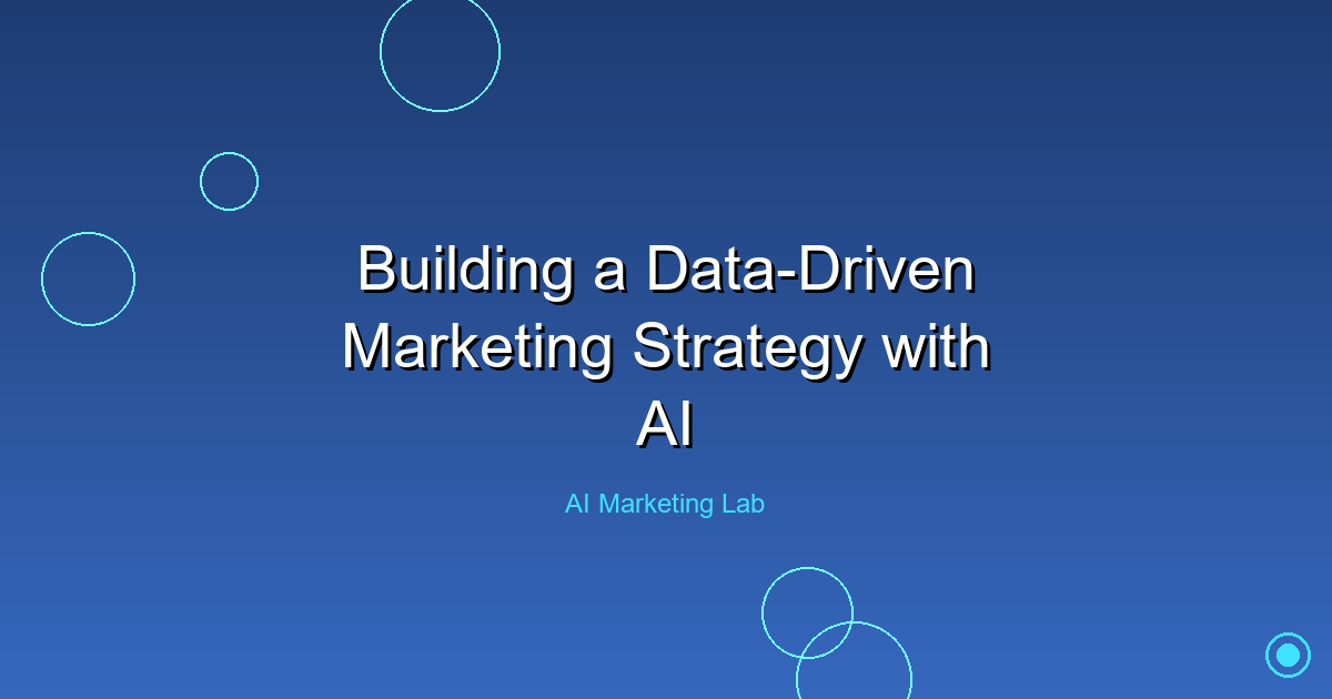 Unlock the Power of AI to Create a Data-Driven Marketing Strategy