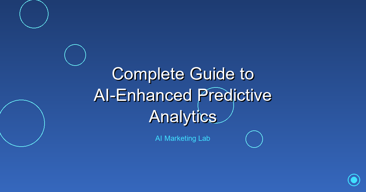 Master the Power of AI-Enhanced Predictive Analytics: A Complete Guide
