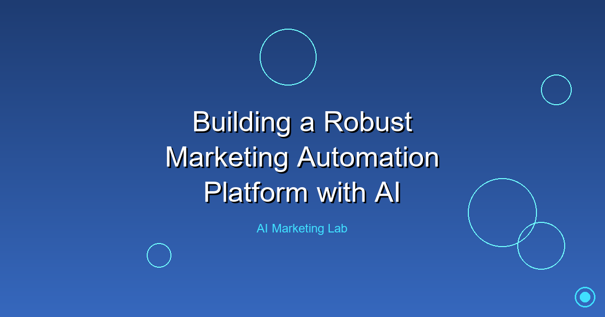 Master the Art of Crafting a Powerful AI-Driven Marketing Automation
