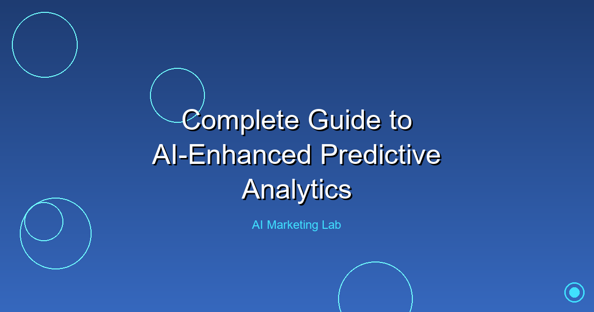 Mastering AI-Enhanced Predictive Analytics: A Comprehensive Guide